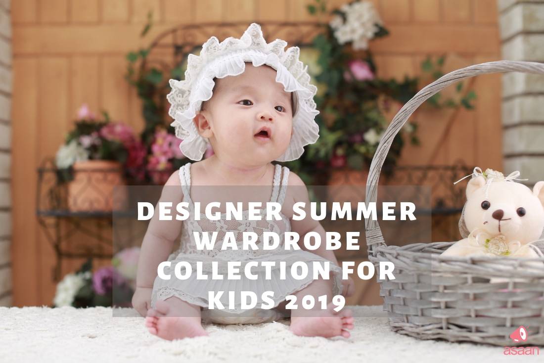 Designer Summer Wardrobe Collection for Kids 2019